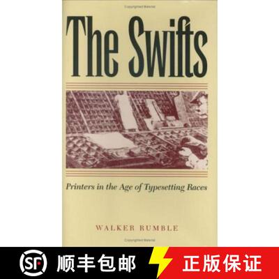 【3-4周达】精装 The Swifts: Printers in the Age of Typesetting Races [9780813921617]