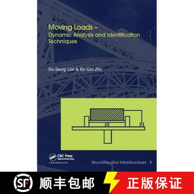 【3-4周达】Moving Loads - Dynamic Analysis and Identification Techniques: Structures and Infrastructu... [9781138114913]