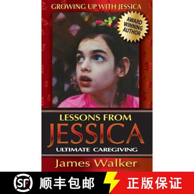 【3-4周达】Lessons from Jessica: Ultimate Caregiving: A Longtime Caregiver's Inspirational Guide to U... [9781944080006]