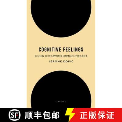 【3-4周达】精装 Cognitive Feelings: An Essay on the Affective Interfaces of the Mind [9780192882189]