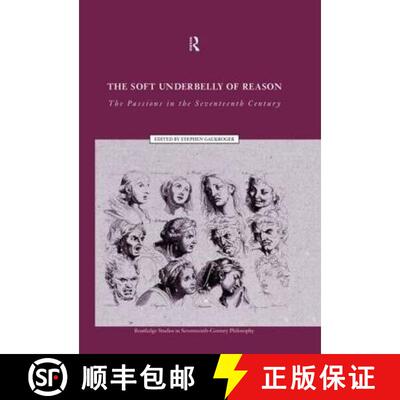 【3-4周达】The Soft Underbelly of Reason: The Passions in the Seventeenth Century [9780415515047]