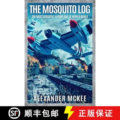 【3-4周达】The Mosquito Log: The Most Versatile Aeroplane of World War II [9781800559653]
