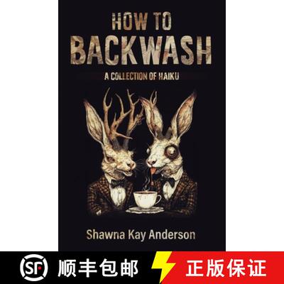 【3-4周达】How to Backwash: A Collection of Haiku [9798991892506]