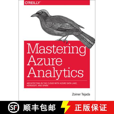 【3-4周达】Mastering Azure Analytics: Architecting in the Cloud with Azure Data Lake, HDInsight, and ... [9781491956656]