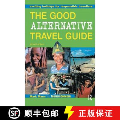 【3-4周达】精装 The Good Alternative Travel Guide: Exciting Holidays for Responsible Travellers [9781138178700]