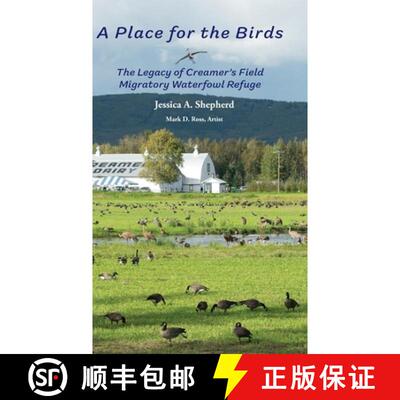 【3-4周达】精装 A Place for the Birds: The Legacy of Creamer's Field Migratory Waterfowl Refuge [9781954896727]