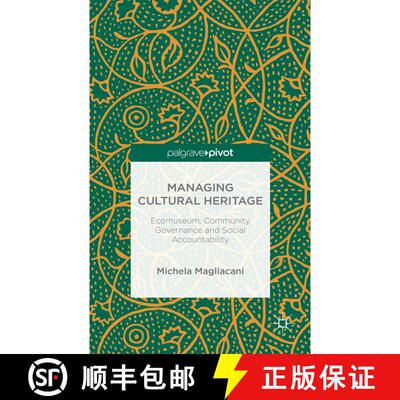 【3-4周达】精装 Managing Cultural Heritage: Ecomuseums, Community Governance, Social Accountability [9781137481535]