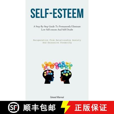 【3-4周达】Self-Esteem: A Step-By-Step Guide To Permanently Eliminate Low Self-esteem And Self-Doubt ... [9781837874996]