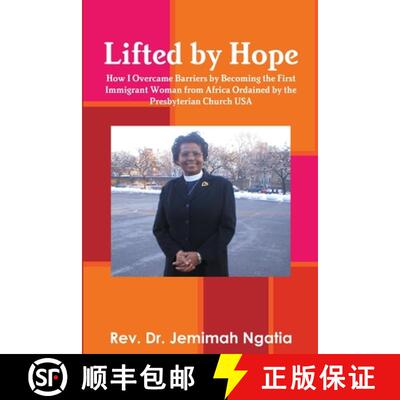【3-4周达】Lifted by Hope: How I Overcame Barriers by Becoming the First Immigrant Woman from Africa ... [9781387770557]