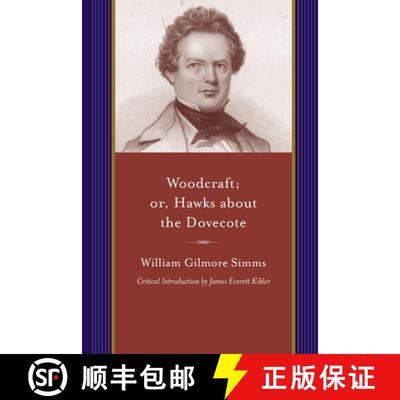 预订 Woodcraft; Or, Hawks about the Dovecote: A Story of the South at the Close of the Revolution [9781611170238]