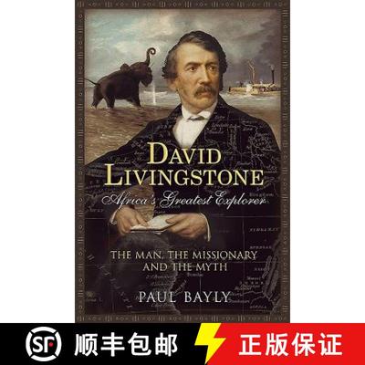 【3-4周达】David Livingstone, Africa's Greatest Explorer: The Man, the Missionary and the Myth [9781781553336]