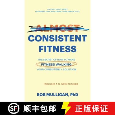 【3-4周达】Almost Consistent Fitness: The Secret of How to Make Fitness Walking Your Consistency Solu... [9798218615253]