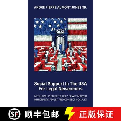 【3-4周达】精装 Social Support in the USA for Legal Newcomers, A follow-up guide to help newly arrive... [9798902233404]