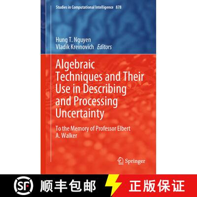 【3-4周达】精装 Algebraic Techniques and Their Use in Describing and Processing Uncertainty : To the ... [9783030385644]