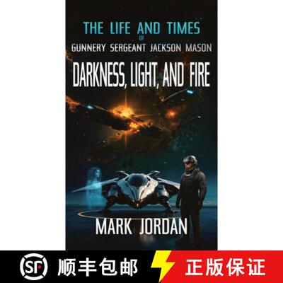 【3-4周达】The Life And Times Of Gunnery Sergeant Jackson Mason: Darkness Light and Fire [9798991569545]