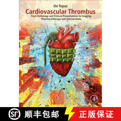 【3-4周达】Cardiovascular Thrombus: From Pathology and Clinical Presentations to Imaging, Pharmacothe... [9780128126158]