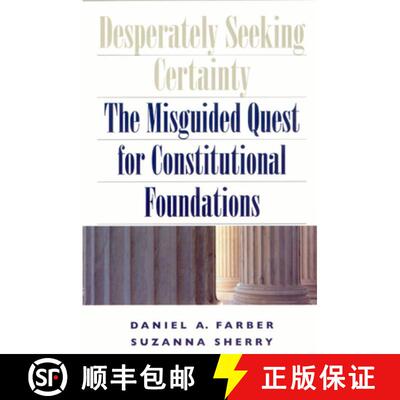 【3-4周达】Desperately Seeking Certainty – The Misguided Quest for Constitutional Foundations [9780226238098]