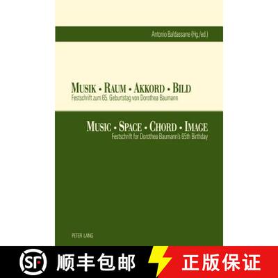 预订 精装 Musik - Raum - Akkord - Bild- Music - Space - Chord - Image: Festschrift zum 65. Geburtstag... [9783034310444]