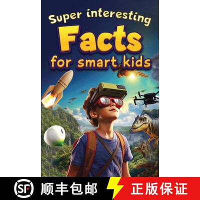 【3-4周达】Super Interesting Facts For Smart Kids: 1000 Amazing Facts For Curious Minds About Science... [9788396440655]