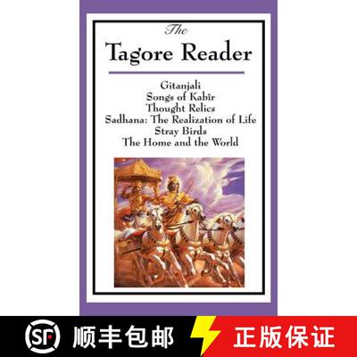 【3-4周达】The Tagore Reader: Gitanjali, Songs of Kabîr, Thought Relics, Sadhana: The Realization of... [9781515435075]