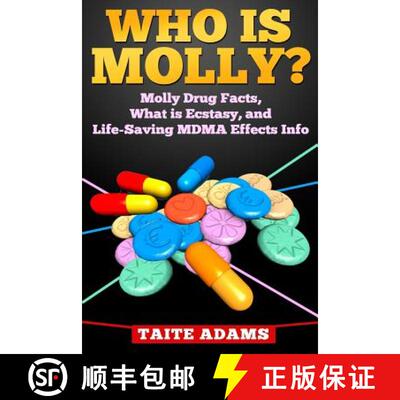 【3-4周达】Who is Molly?: Molly Drug Facts, What is Ecstasy, and Life-Saving MDMA Effects Info [9780988987593]