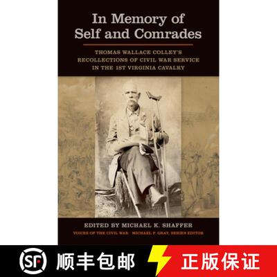 【3-4周达】In Memory of Self and Comrades – Thomas Wallace Colley`s Recollections of Civil War Servi... [9781621906674]