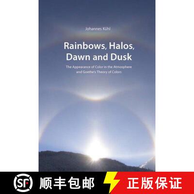 【3-4周达】Rainbows, Halos, Dawn and Dusk: The Appearance of Color in the Atmosphere and Goethe's The... [9780932776488]