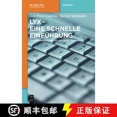 【3-4周达】LyX – Eine schnelle Einführung – TeX–Dokumente erstellen leicht gemacht [9783110441444]