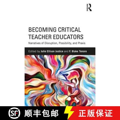 【3-4周达】Becoming Critical Teacher Educators : Narratives of Disruption, Possibility, and Praxis [9781138225145]