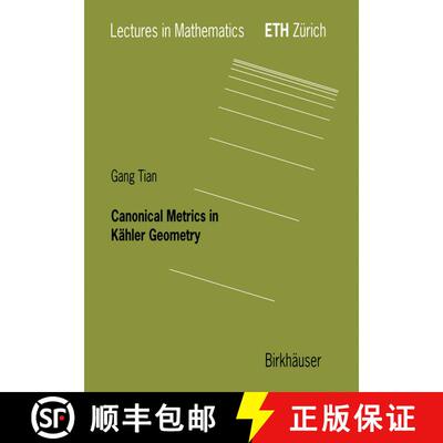【3-4周达】Canonical Metrics in Kähler Geometry [9783764361945]