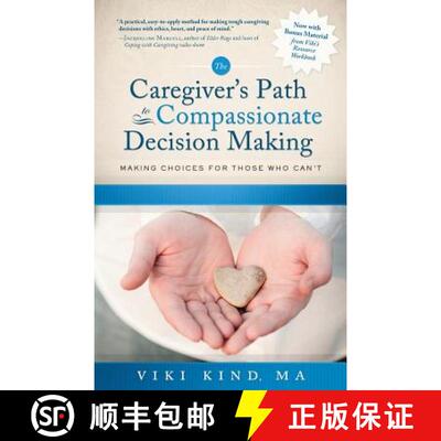 【3-4周达】The Caregiver's Path to Compassionate Decision Making:  Making Choices for Those Who Can't [9780999754009]