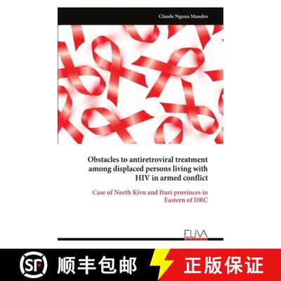 【3-4周达】Obstacles to antiretroviral treatment among displaced persons living with HIV in armed con... [9789999320092]