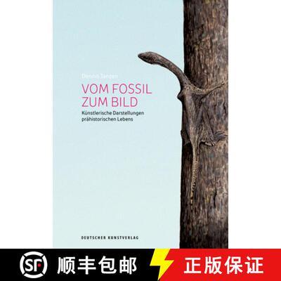 【3-4周达】Vom Fossil Zum Bild: Künstlerische Darstellungen Prähistorischen Lebens [9783422981171]