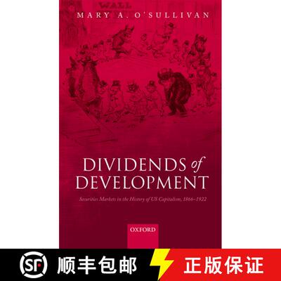 【3-4周达】精装 Dividends of Development: Securities Markets in the History of U.S. Capitalism, 1866-... [9780199584444]