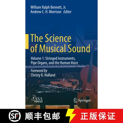 【3-4周达】精装 The Science of Musical Sound : Volume 1: Stringed Instruments, Pipe Organs, and the H... [9783319927947]