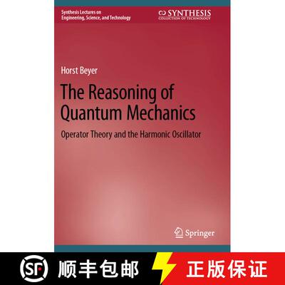 【3-4周达】The Reasoning of Quantum Mechanics : Operator Theory and the Harmonic Oscillator [9783031171796]