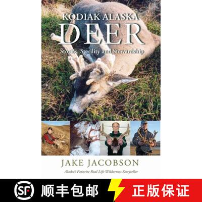 【3-4周达】Kodiak Alaska Deer: Stories, Sterility and Stewardship [9781594337963]