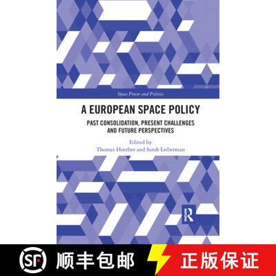 【3-4周达】A European Space Policy: Past Consolidation, Present Challenges and Future Perspectives [9780367729394]