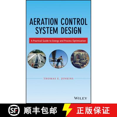 【3-4周达】精装 Aeration Control System Design: A Practical Guide To Energy And Process Optimization ... [9781118389980]