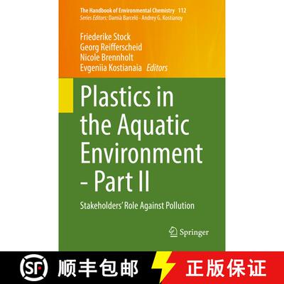【3-4周达】精装 Plastics in the Aquatic Environment - Part II : Stakeholders' Role Against Pollution [9783030841133]