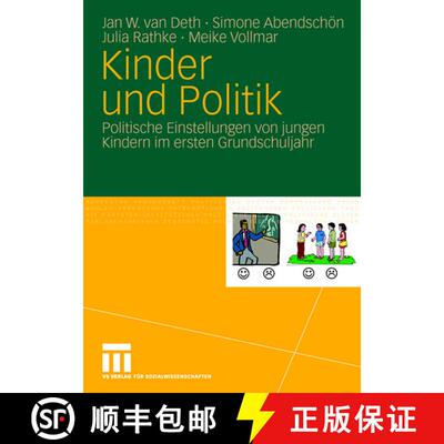 【3-4周达】Kinder und Politik: Politische Einstellungen von jungen Kindern im ersten Grundschuljahr [9783531155425]