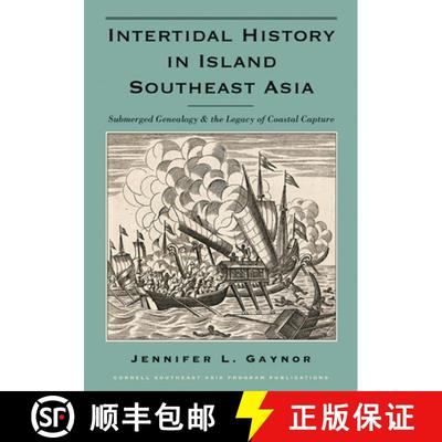 【3-4周达】Intertidal History in Island Southeast Asia: Submerged Genealogy and the Legacy of Coastal... [9780991048052]