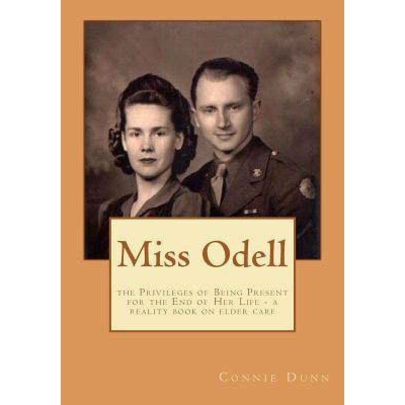 预订 Miss Odell: the Privileges of Being Present at the End of Her Life ...
