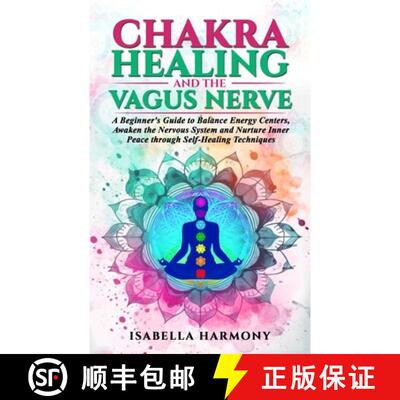 【3-4周达】Chakra Healing and the Vagus Nerve A Beginner's Guide to Balance Energy Centers, Awaken th... [9781914261169]