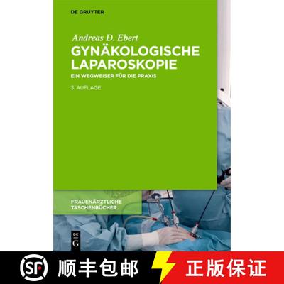 【3-4周达】Gynäkologische Laparoskopie: Ein Wegweiser Für Die PRAXIS Mit Hinweisen Für Das Ambulan... [9783110560190]