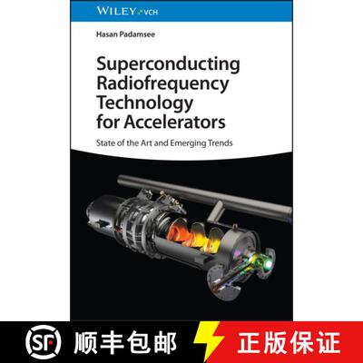 【3-4周达】精装 Superconducting Radiofrequency Technology for Accelerators – State of the Art and Em... [9783527414093]