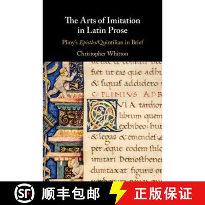 预订 精装 The Arts of Imitation in Latin Prose: Pliny's Epistles/Quintilian in Brief [9781108476577]