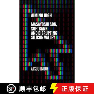 【3-4周达】精装 Aiming High : Masayoshi Son, SoftBank, and Disrupting Silicon Valley [9781529338577]