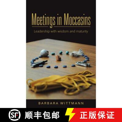 【3-4周达】Meetings in Moccasins: Leadership with wisdom and maturity [9781504333238]