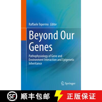【3-4周达】精装 Beyond Our Genes : Pathophysiology of Gene and Environment Interaction and Epigenetic... [9783030352127]